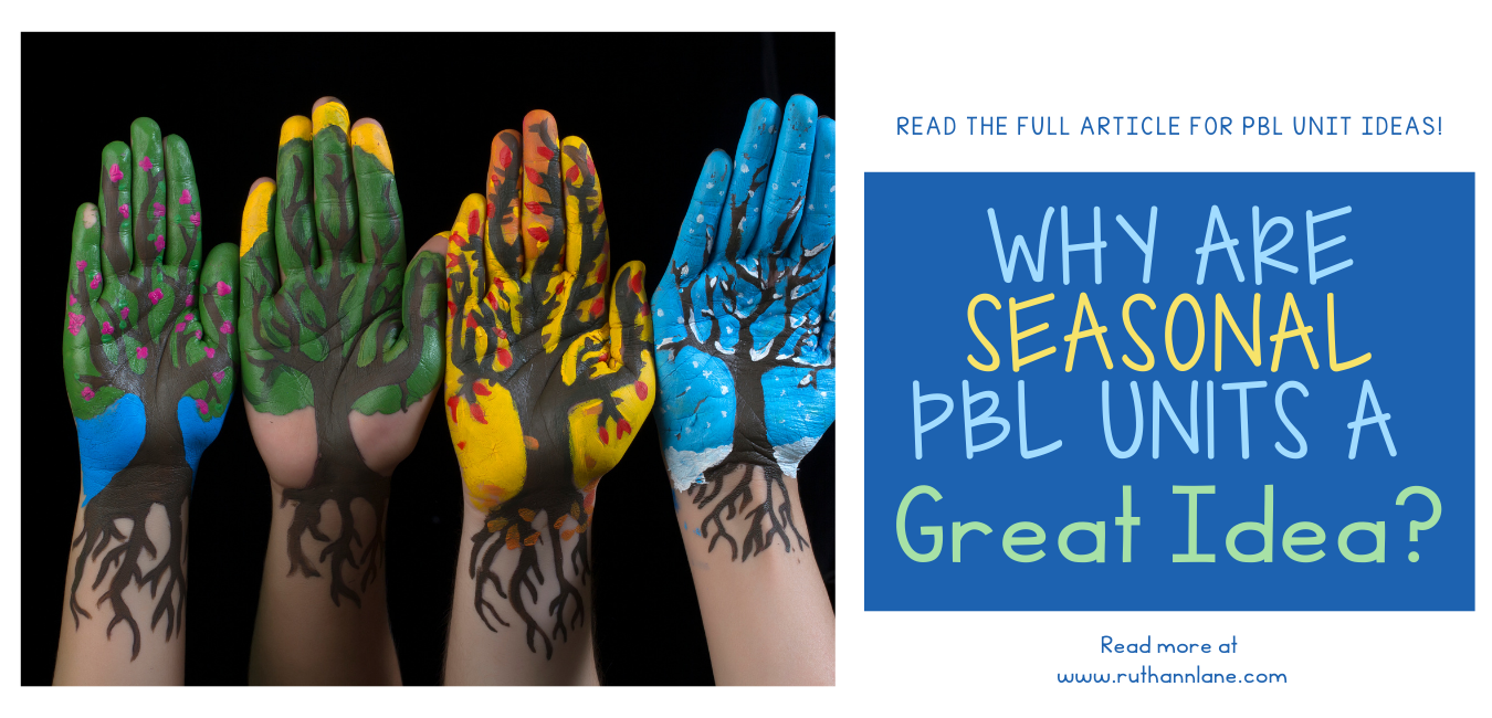 Why are seasonal PBL units a great idea? - RuthAnn Lane